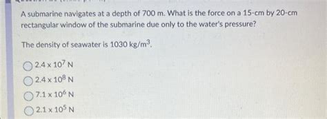 Solved A Submarine Navigates At A Depth Of M What Is Chegg