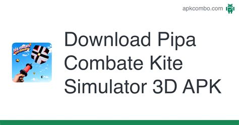 Pipa Combate Kite Simulator 3d Apk Android Game Free Download
