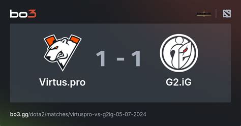 Virtuspro Vs G2 X Ig Dota 2 Bo3gg