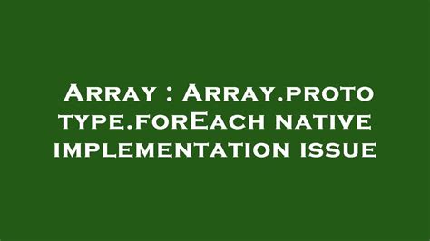 Array Arrayprototypeforeach Native Implementation Issue Youtube
