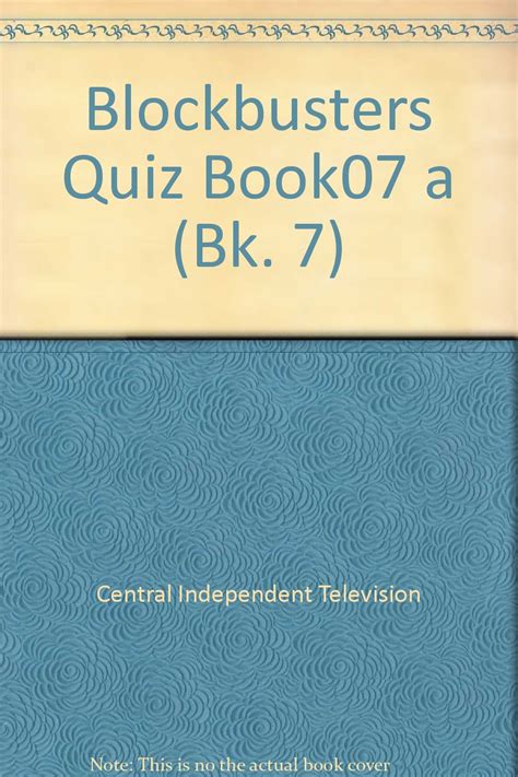 Blockbusters Quiz Book Bk 7 Central Independent Television 9780747403388 Books
