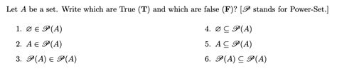 Solved Let A Be A Set Write Which Are True T And Which Chegg Com Chegg Com