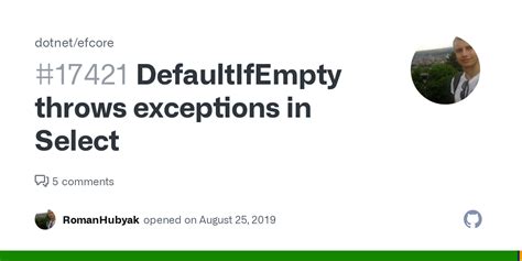 Defaultifempty Throws Exceptions In Select · Issue 17421 · Dotnetefcore · Github