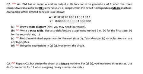 Solved Q2 25pts An Fsm Has An Input W And An Output Z Its