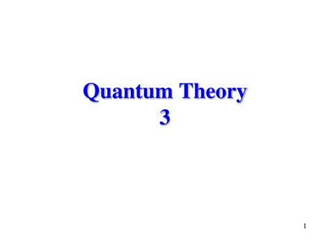 PPT Quantum Theory 3 PowerPoint Presentation Free Download ID 643174
