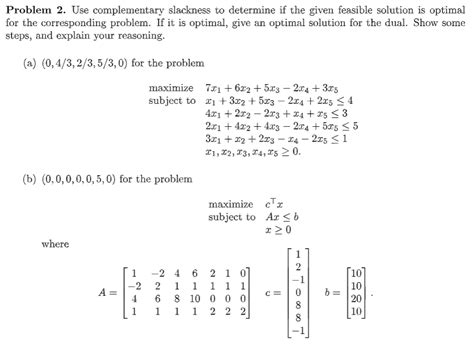 Solved Problem 2 Use Complementary Slackness To Determine