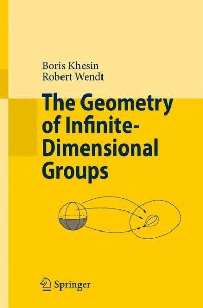 The Geometry Of Infinite Dimensional Groups Von Boris Khesin Robert Wendt Fachbuch Bücherde