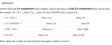 Solved Question 4 Add The Following 2s Complement Binary Numbers Express The Answer In 8 Bit