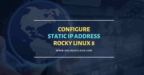 Set Static IP In Rocky Linux Different Methods GoLinuxCloud