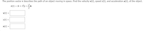 Solved The Position Vector R Describes The Path Of An Object
