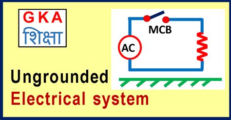 Ungrounded Electrical System Advantages And Disadvantages G K Agrawal