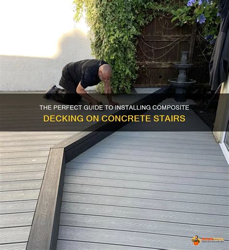 The Perfect Guide To Installing Composite Decking On Concrete Stairs Shuntool