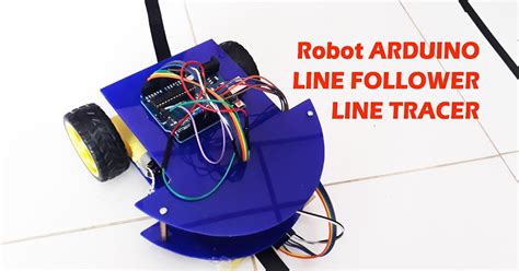 Membuat Robot Line Follower Line Tracer Menggunakan Arduino