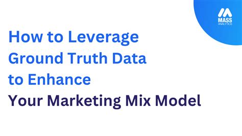 How To Leverage Ground Truth Data To Enhance Your Marketing Mix Model