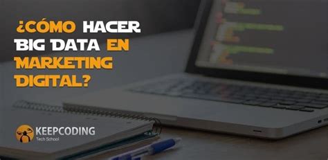 Big Data En Marketing Digital Keepcoding