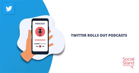 twitter rolls out podcasts social stand