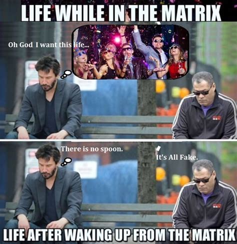 This Is The True Nature Of The Matrix It Is Why We Keep Coming Back