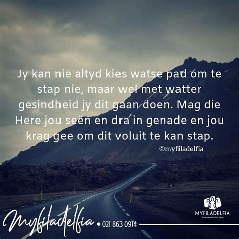 Jy Kan Nie Altyd Kies Watse Pad Om Te Stap Nie Maar Wel Met Watter