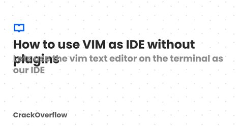 How To Use Vim As Ide Without Plugins Crackoverflow