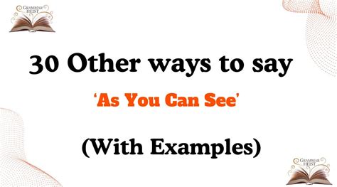 30 Other Ways To Say ‘as You Can See With Examples