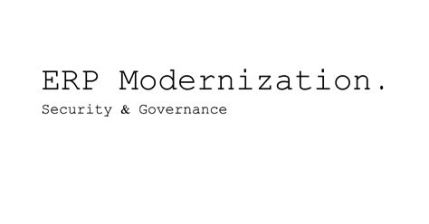 Erp Modernization Security And Governance
