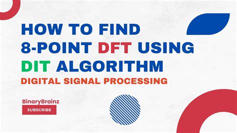 8 point dft using dit algorithm step by step tutorial for beginners
