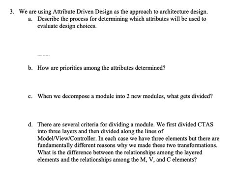 solved we are using attribute driven design as the approach