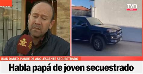 Padre De Joven Secuestrado En Illapel Contó Por Qué Su Hijo Se Enojó