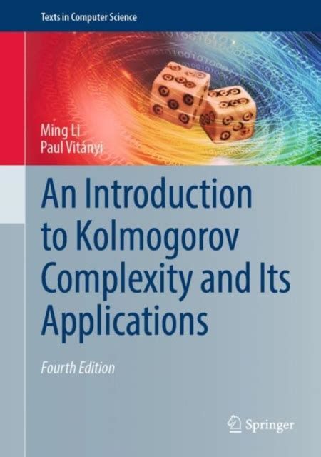An Introduction To Kolmogorov Complexity And Its Applications By Ming Li Paul Vitanyi