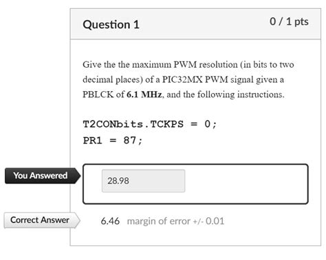 Question 1 0 1 Pts Give The The Maximum Pwm Resolution In Bits To