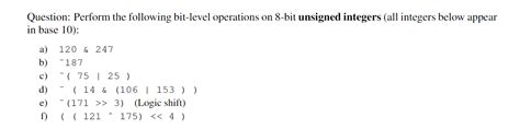 Solved Question Perform The Following Bit Level Operations