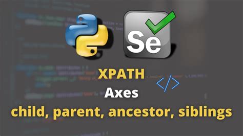 6 Xpath Axes Python Telugu Youtube