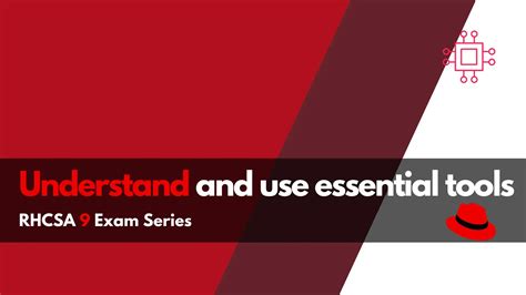 rhcsa9 exam series understand and use essential tools