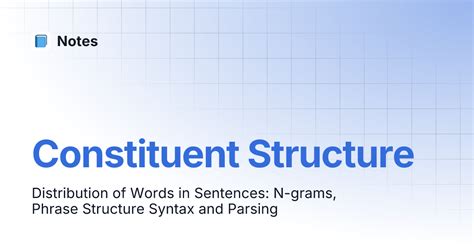 Constituent Structure Notes