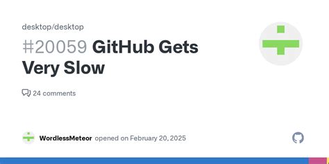 Github Gets Very Slow · Issue 20059 · Desktopdesktop · Github