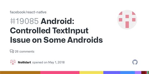 Android Controlled Textinput Issue On Some Androids · Issue 19085 · Facebookreact Native · Github