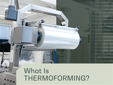 The Thermoforming Plastic Packaging Process Explained