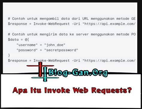 Apa Itu Invoke Webrequests Blog Ganorg Technology Dan Informasi