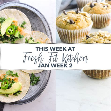 This Week At Fresh Fit Kitchen Jan Week 2 Fresh Fit Kitchen