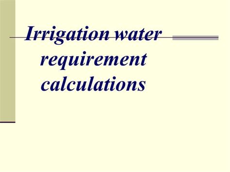 Irrigation Water Requirement Calculationspptx