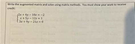solved write the augmented matrix and solve using matrix