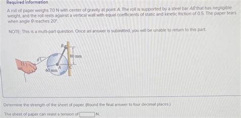 Solved A Roll Of Paper Weighs 7 0 N With Center Of Gravity Chegg Com