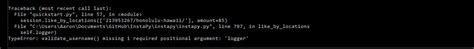 Traceback Missing 1 Required Positional Argument Logger Issue