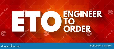 Eto Engineer To Order Type Of Manufacturing Where A Product Is
