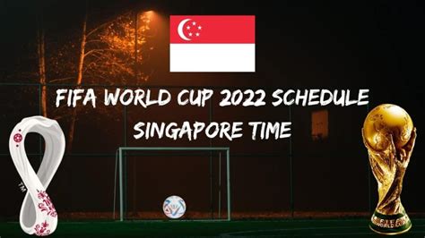 Fifa World Cup 2022 Schedule Singapore Time Pdf Download