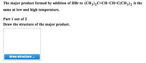 Solved The Major Product Formed By Addition Of Hbr To