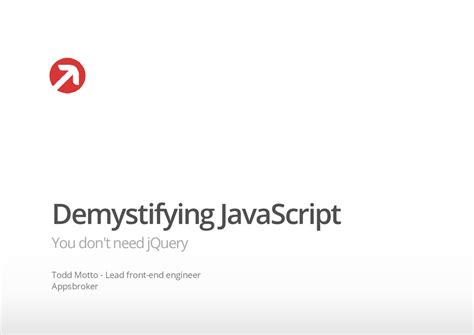 Demystifying Javascript You Dont Need Jquery Speaker Deck