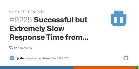 Successful But Extremely Slow Response Time From Llm Issue Run Llama Llama Index Github