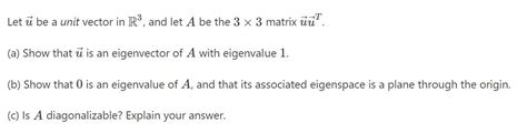 Solved Let U Be A Unit Vector In R3 And Let A Be The 33 Chegg Com