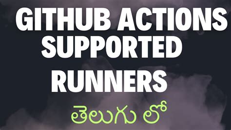 Runners Supported By Github Actions Telugu Codekamikaze Github Actions Tutorial 5